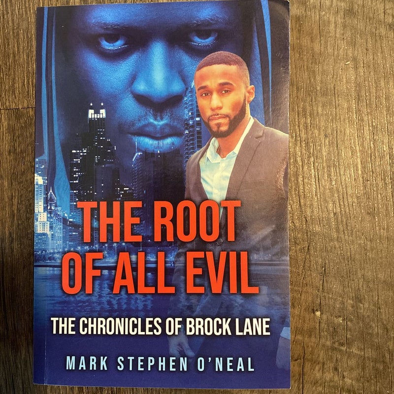 The Root of All Evil by Mark Stephen O'Neal