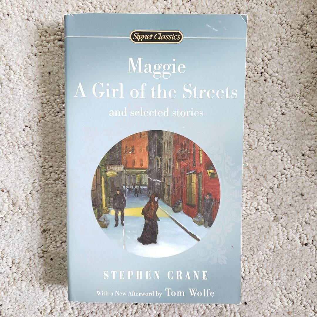 Maggie, a Girl of the Streets and Selected Stories by Stephen. Crane ...