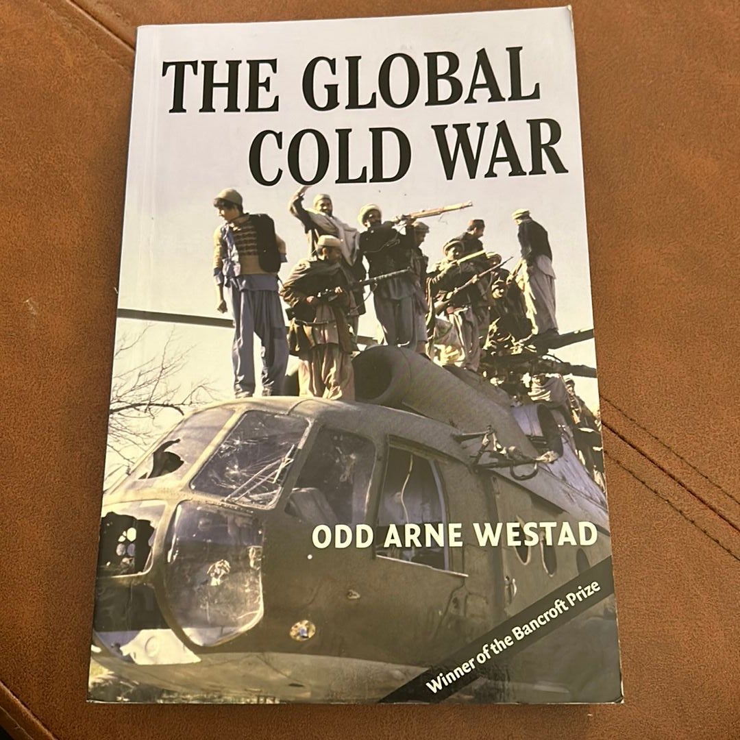 The Global Cold War by Odd Arne Westad