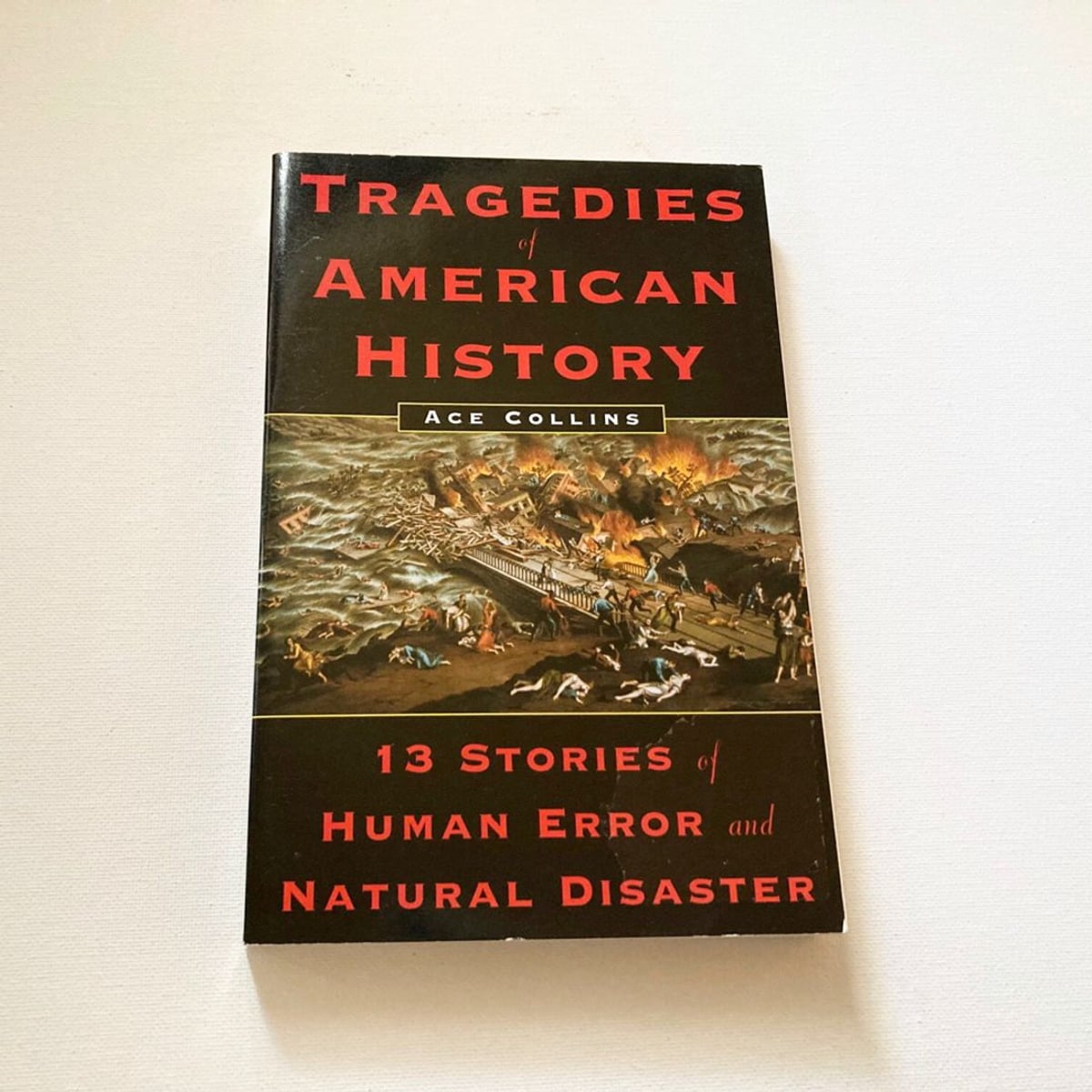 Tragedies of American History by Ace Collins