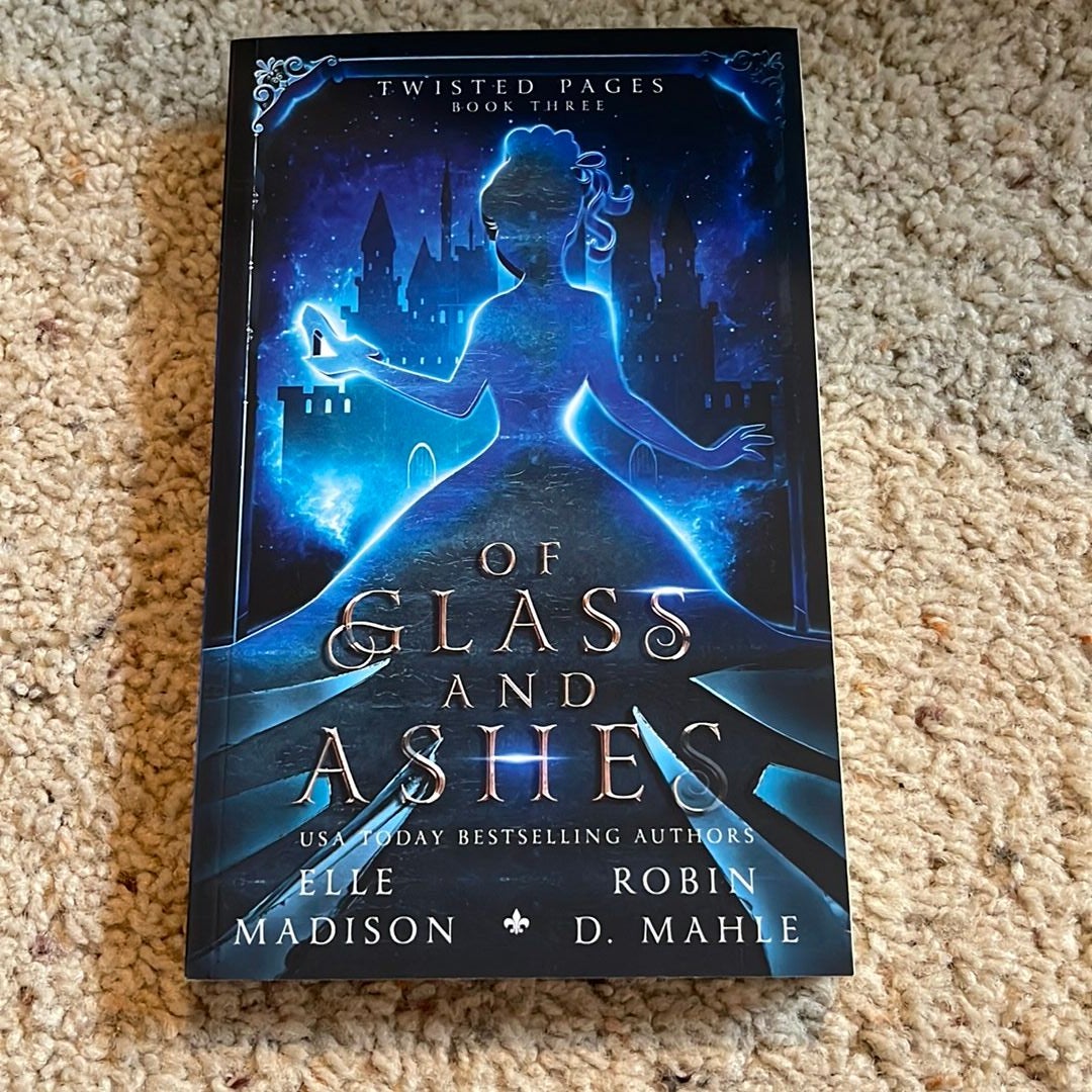 Of Glass and Ashes by Robin D. Mahle, Elle Madison