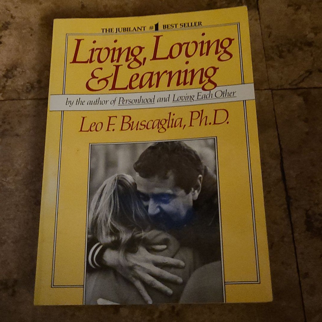 Living, Loving and Learning by Leo F. Buscaglia, Paperback | Pangobooks