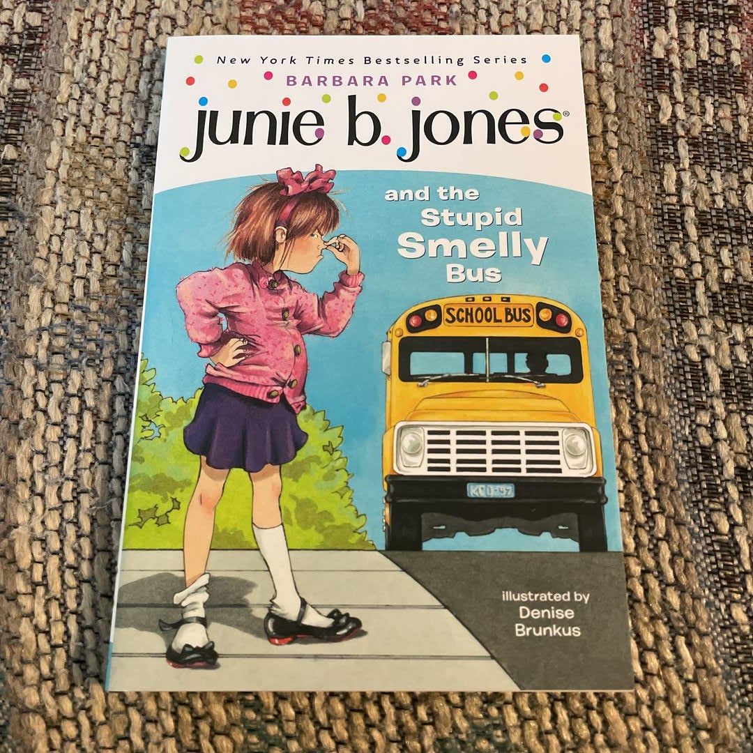 Junie B. Jones and the Stupid Smelly Bus by Barbara Park