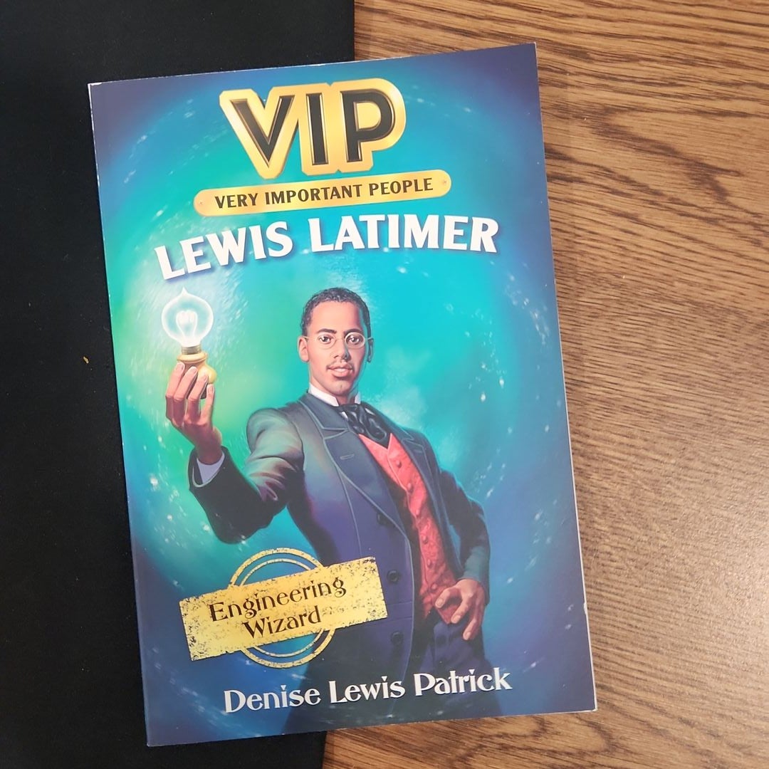 VIP: Lewis Latimer by Denise Lewis Patrick