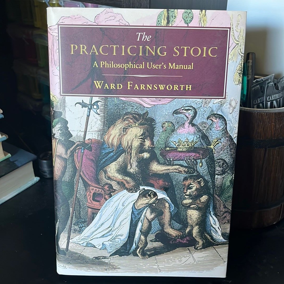 The Practicing Stoic by Ward Farnsworth, Hardcover | Pangobooks