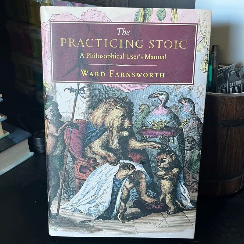 The Practicing Stoic by Ward Farnsworth, Hardcover | Pangobooks