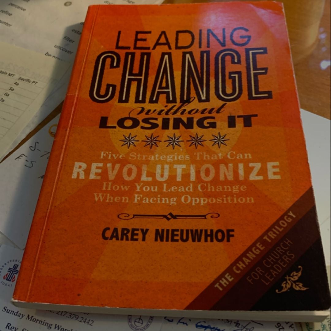 Leading Change Without Losing It by Carey Nieuwhof, Mike Davis, Jim ...