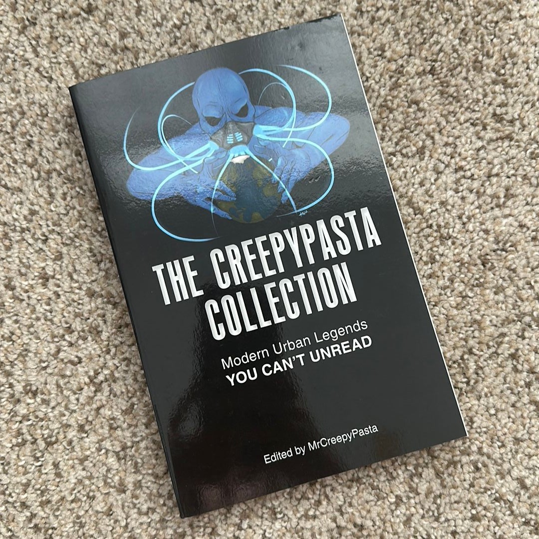 The Creepypasta Collection by MrCreepyPasta, Vincent V. Cava, Matt ...