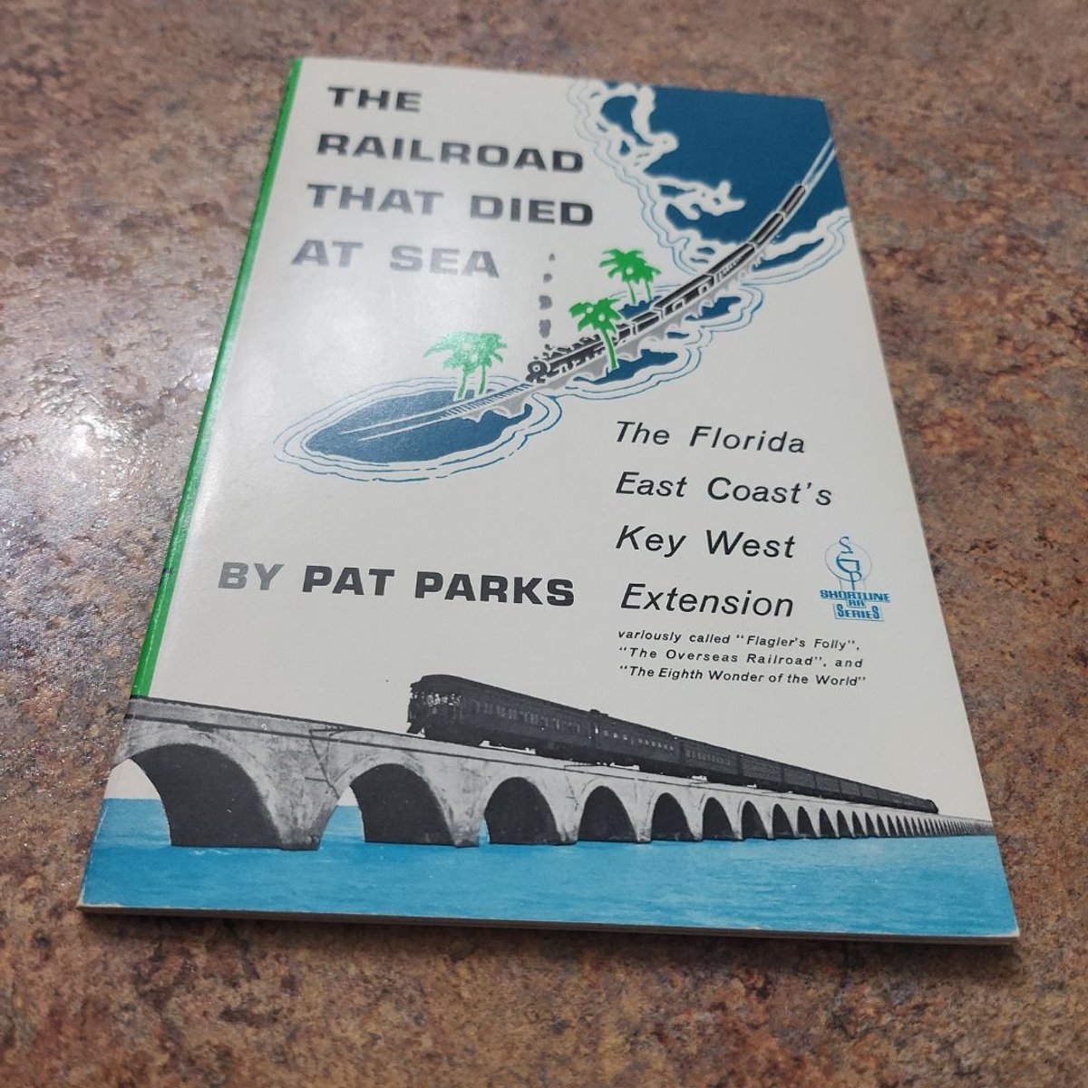 The Railroad That Died at Sea by Pat Parks