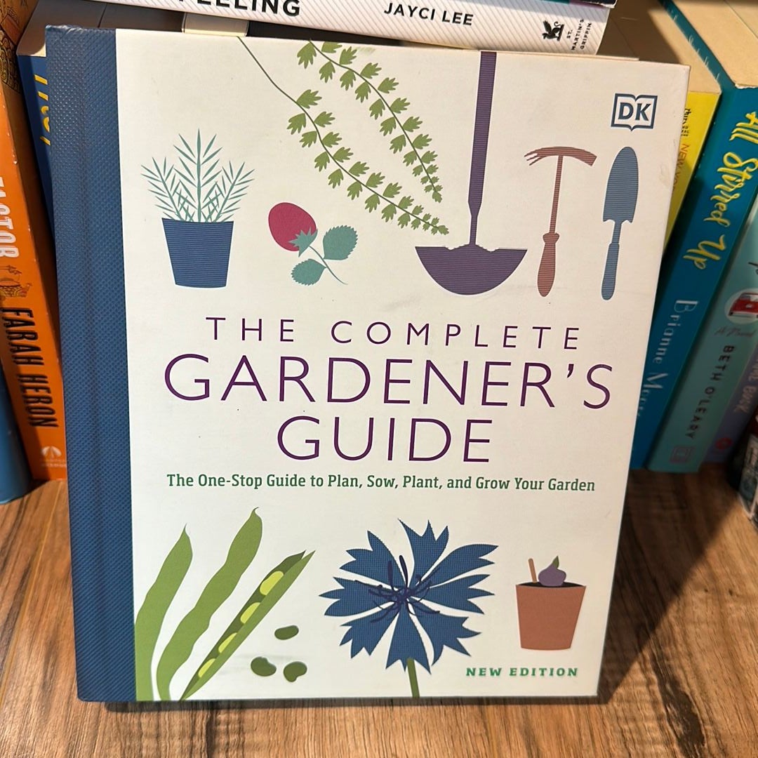 The Complete Gardener's Guide by DK
