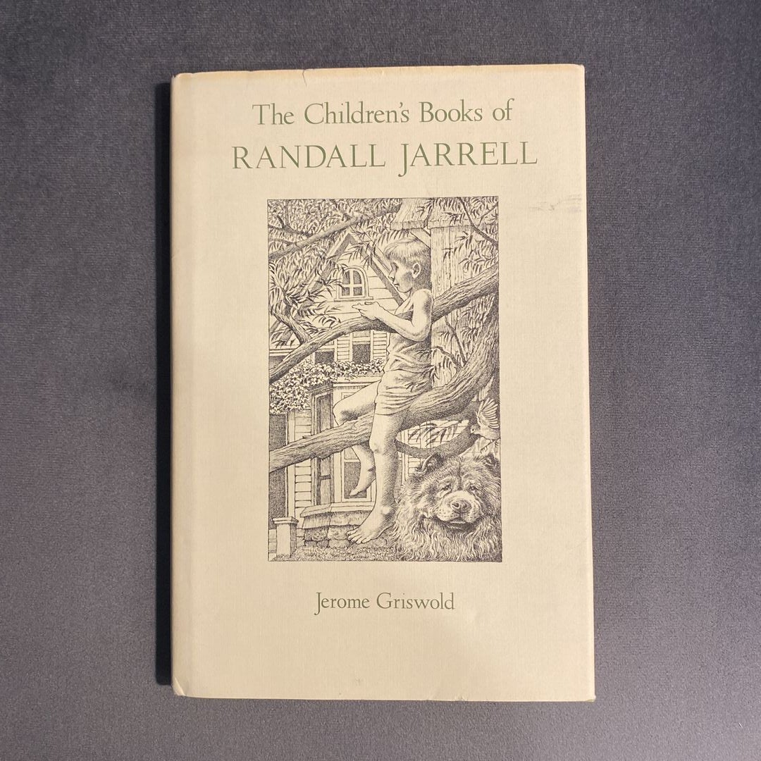 The Children's Books of Randall Jarrell by Jerome Griswold, Mary Jarrell