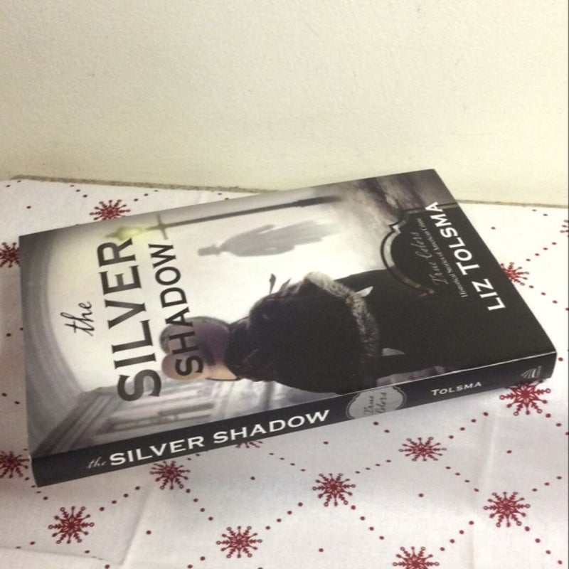 The Silver Shadow by Liz Tolsma