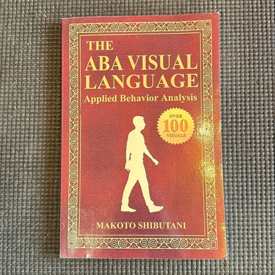 The ABA Visual Language: Applied Behavior Analysis by Makoto Shibutani
