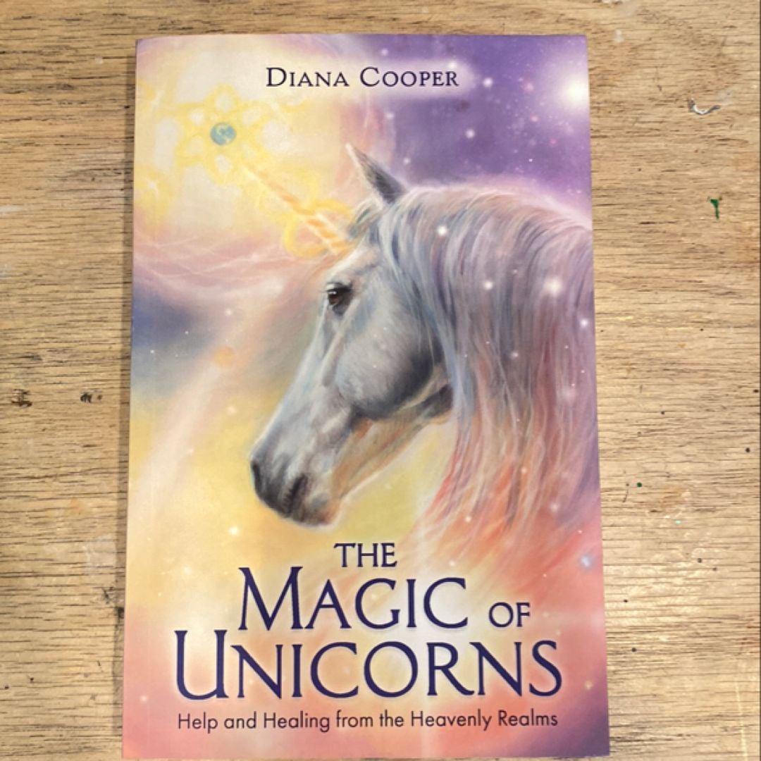 The Magic of Unicorns by Diana Cooper