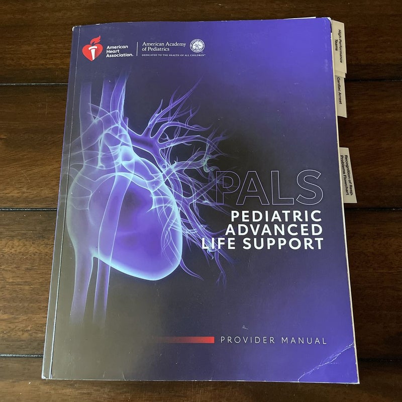Pediatric Advanced Life Support Provider Manual by American Heart ...