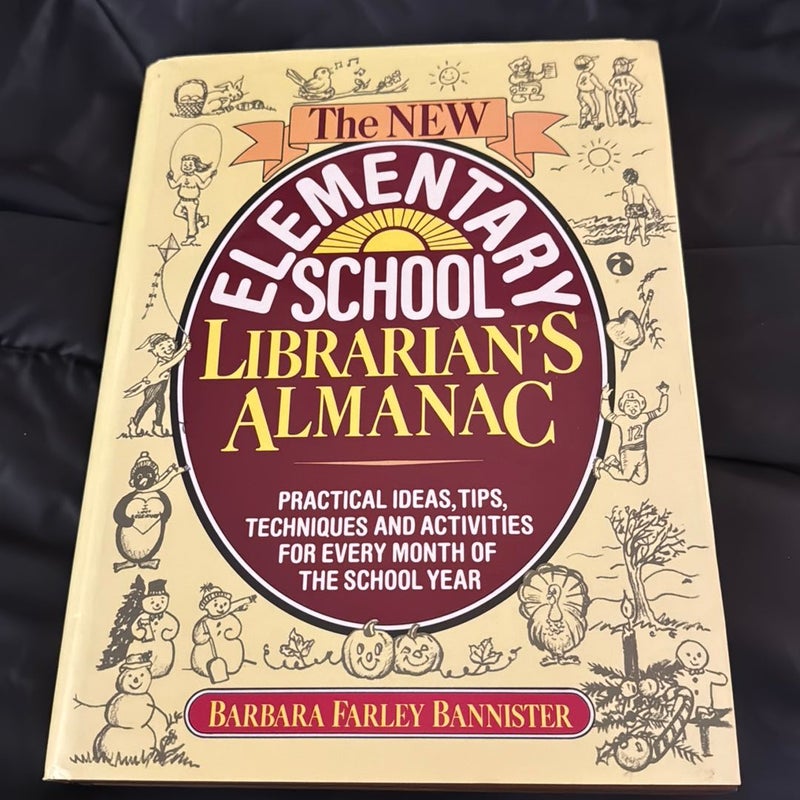 New Elementary School Librarian's Almanac by Barbara Farley Bannister ...