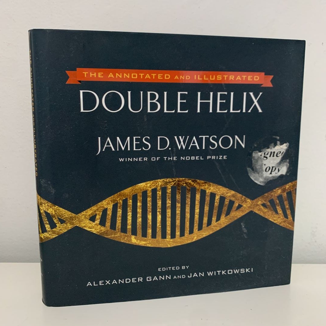 The Annotated and Illustrated Double Helix by James D. Watson ...