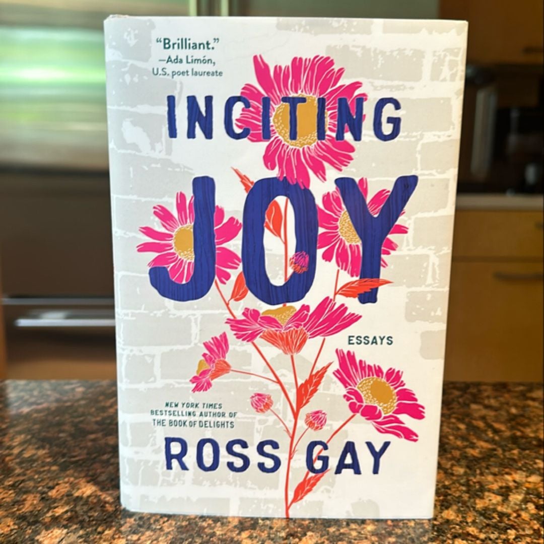Inciting Joy by Ross Gay