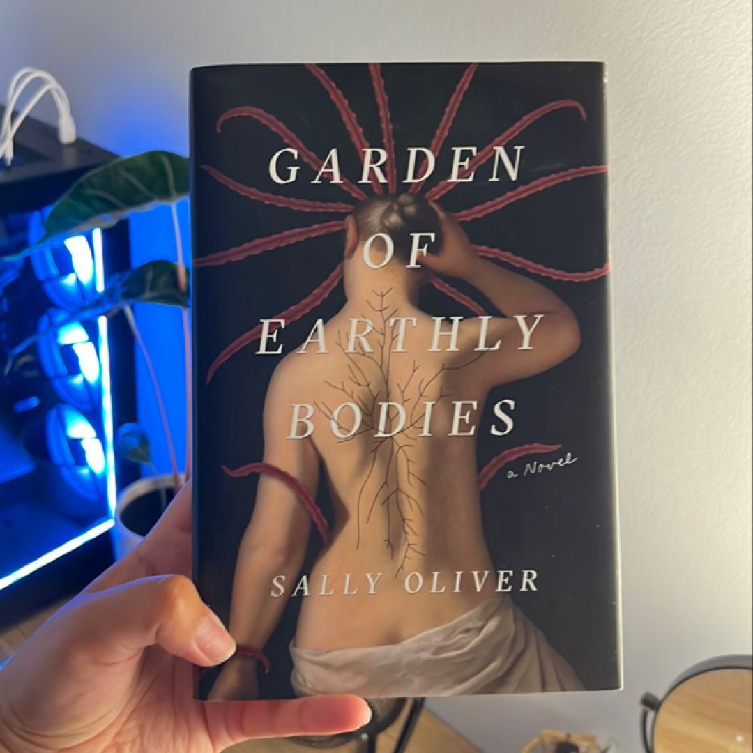 Garden of Earthly Bodies by Sally Oliver