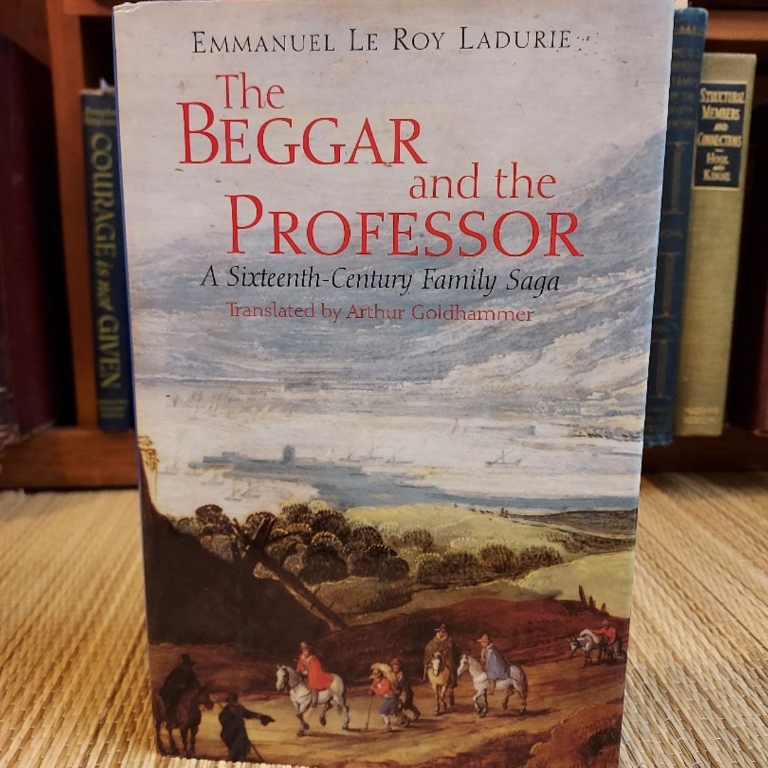 The Beggar and the Professor by Emmanuel Le Roy Ladurie, Arthur Goldhammer