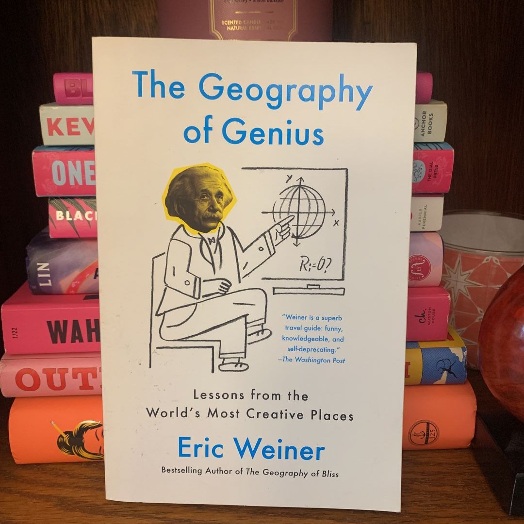 The Geography of Genius by Eric Weiner