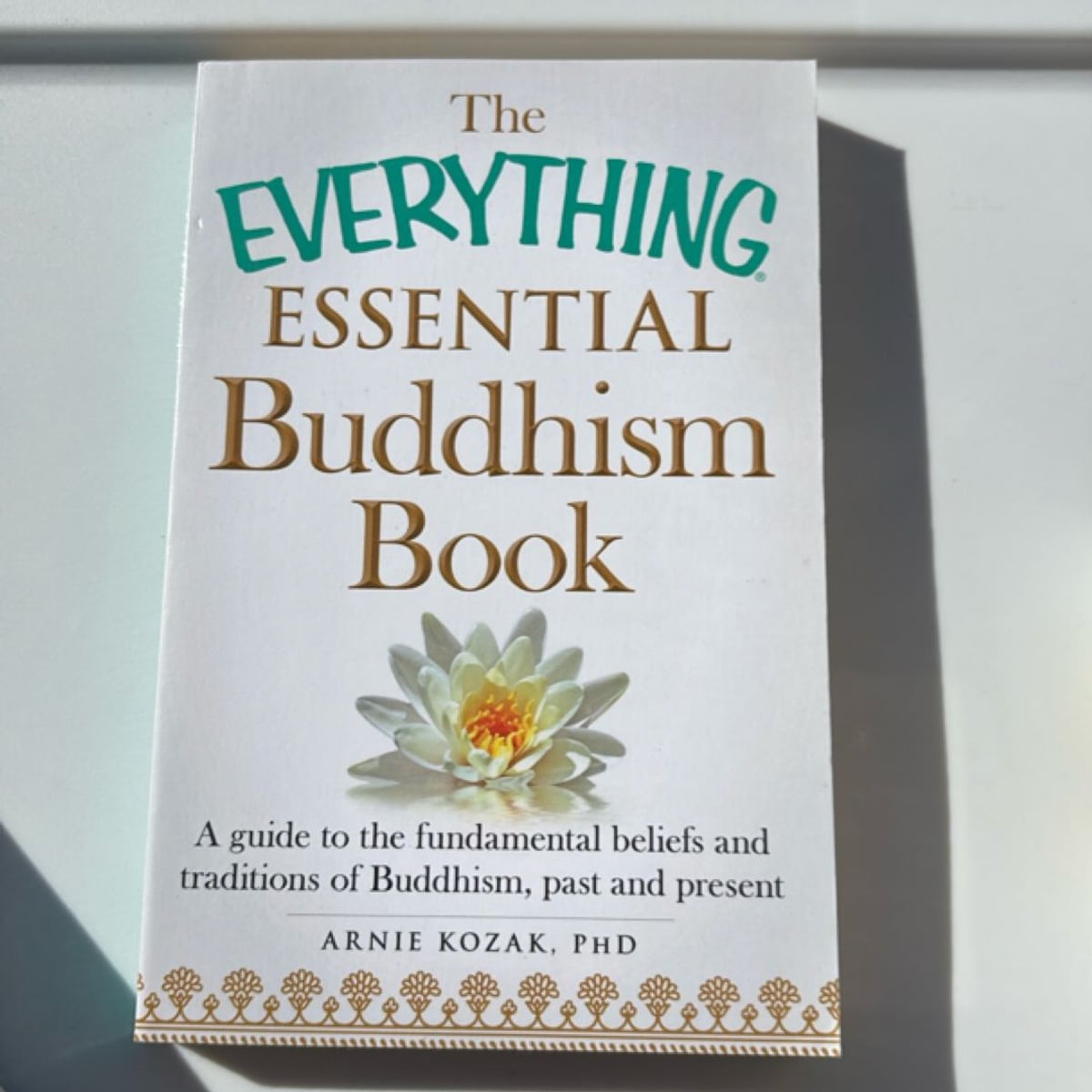 The Everything Essential Buddhism Book by Arnie Kozak