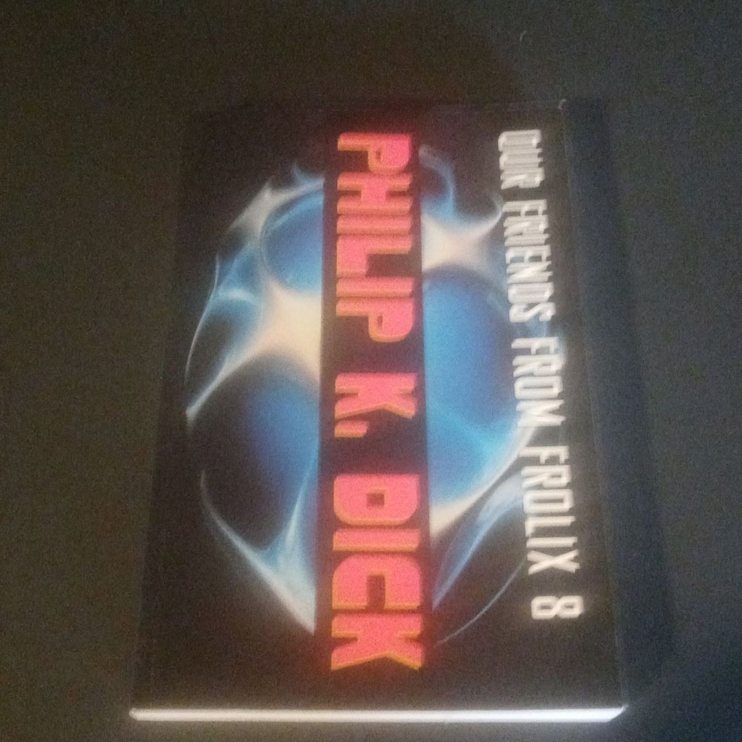 Our Friends from Frolix 8 by Philip Dick