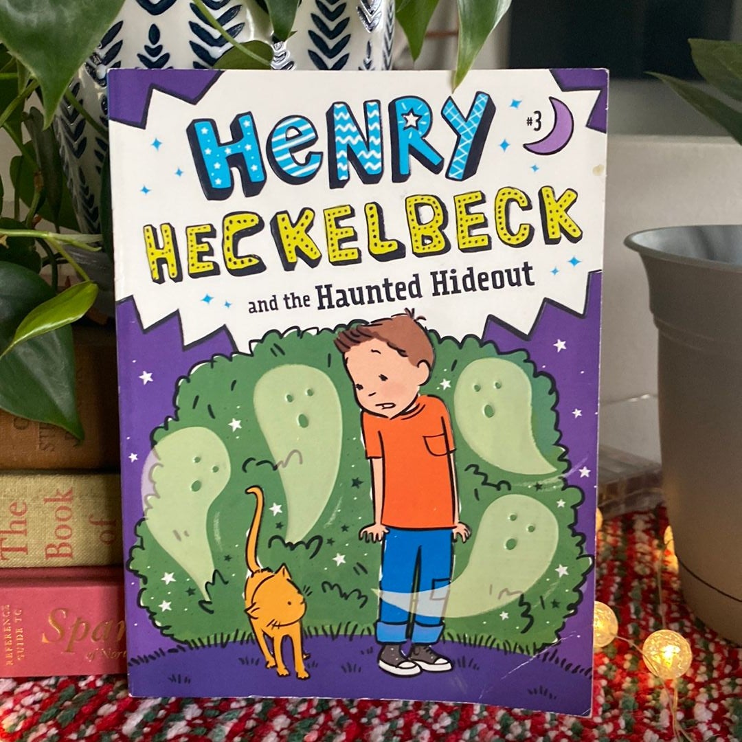 Henry Heckelbeck and the Haunted Hideout by Wanda Coven