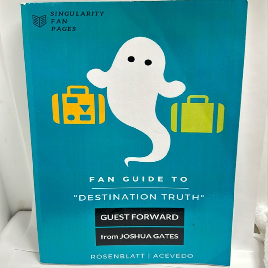 Fan Guide to Destination Truth by Amanda Rosenblatt, Brad Acevedo ...