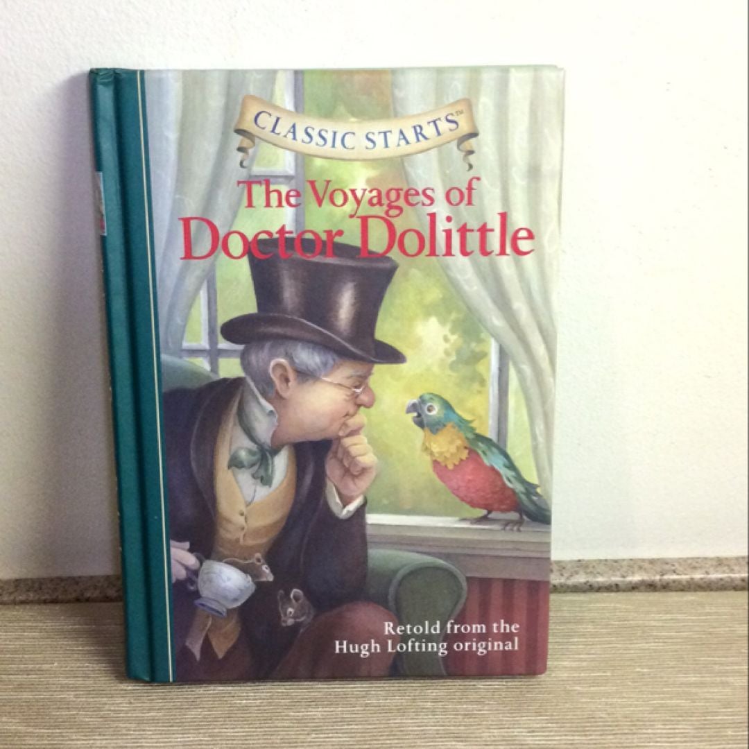 Classic Starts®: the Voyages of Doctor Dolittle by Hugh Lofting ...