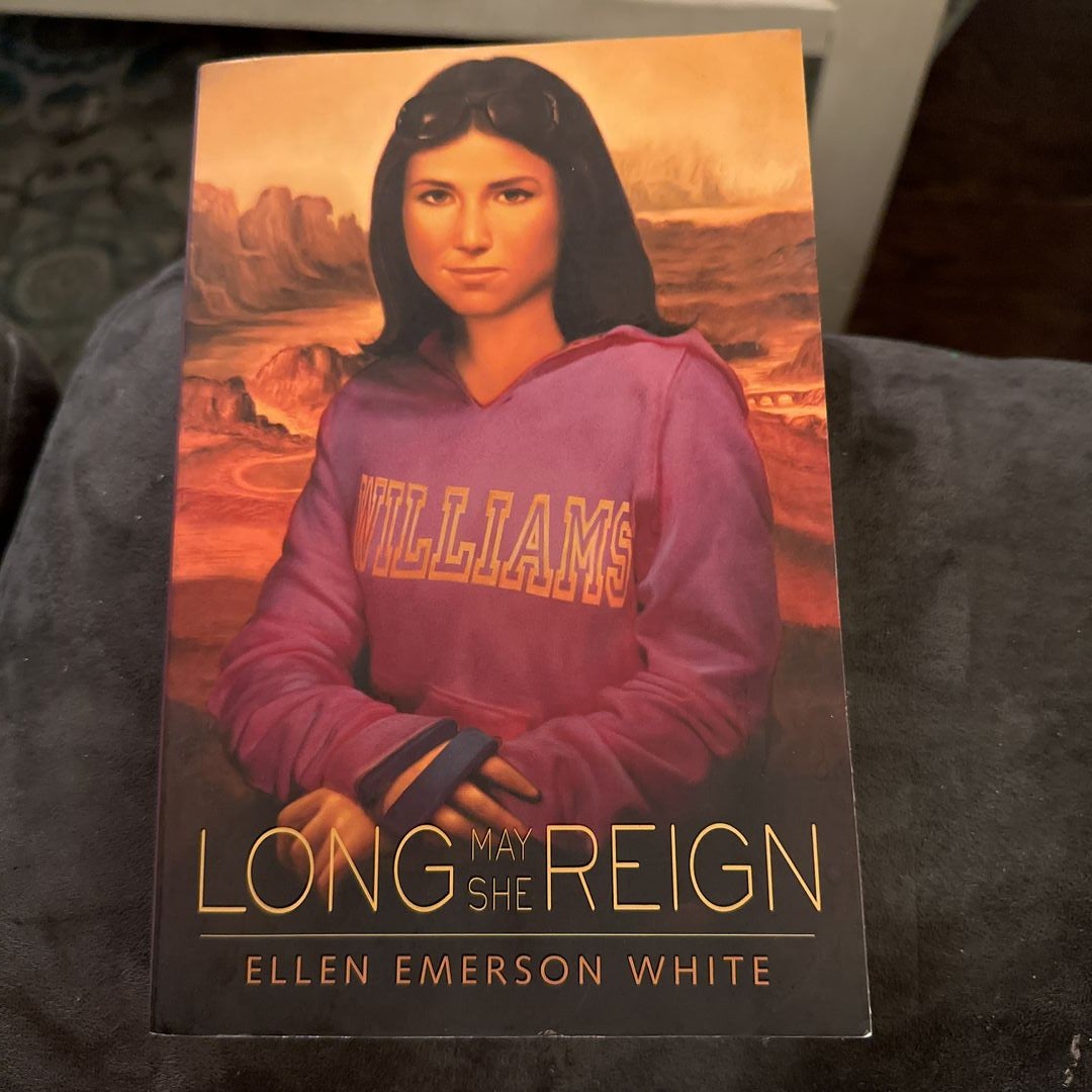 Long May She Reign by Ellen Emerson White
