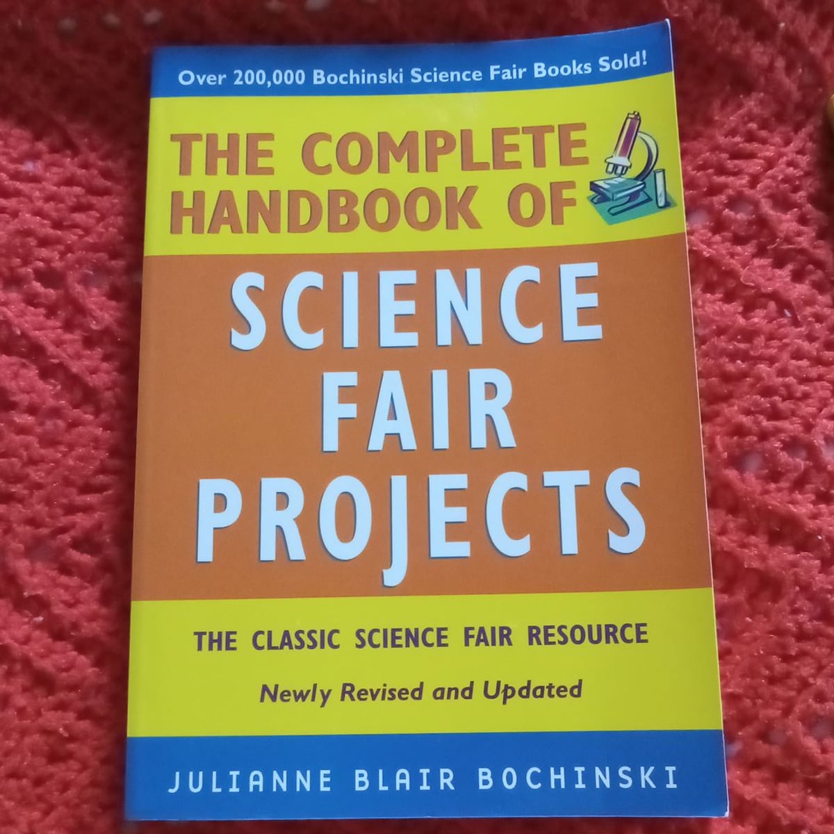 The Complete Handbook of Science Fair Projects by Julianne Blair Bochinski