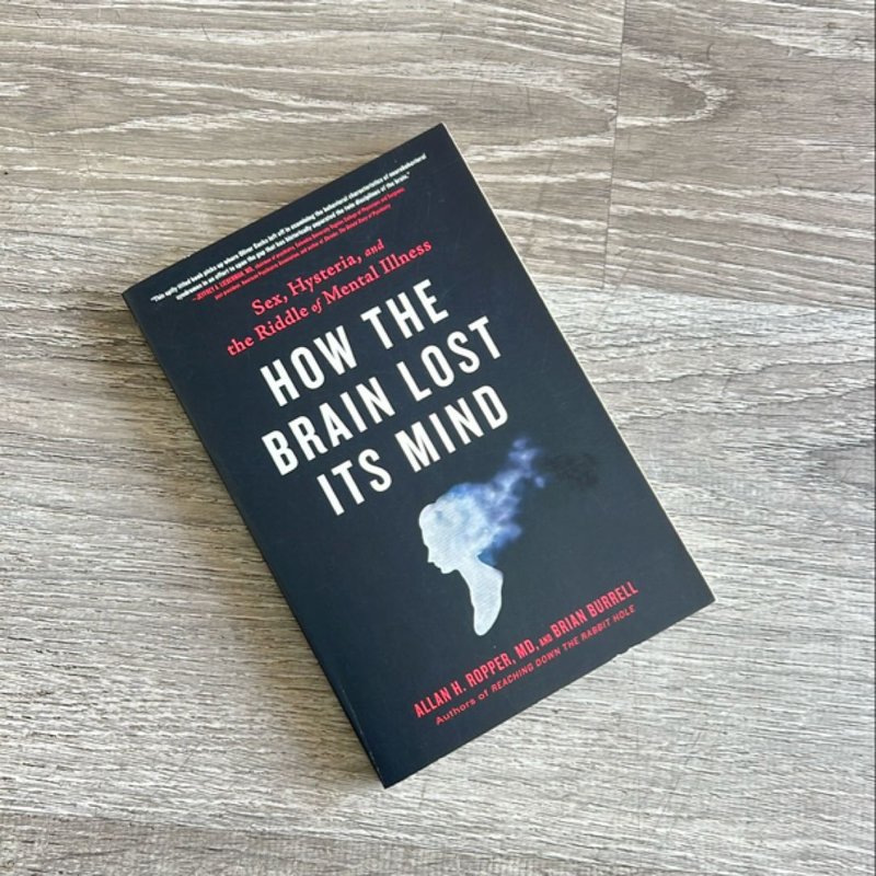 How the Brain Lost Its Mind by Allan H. Ropper, Brian Burrell