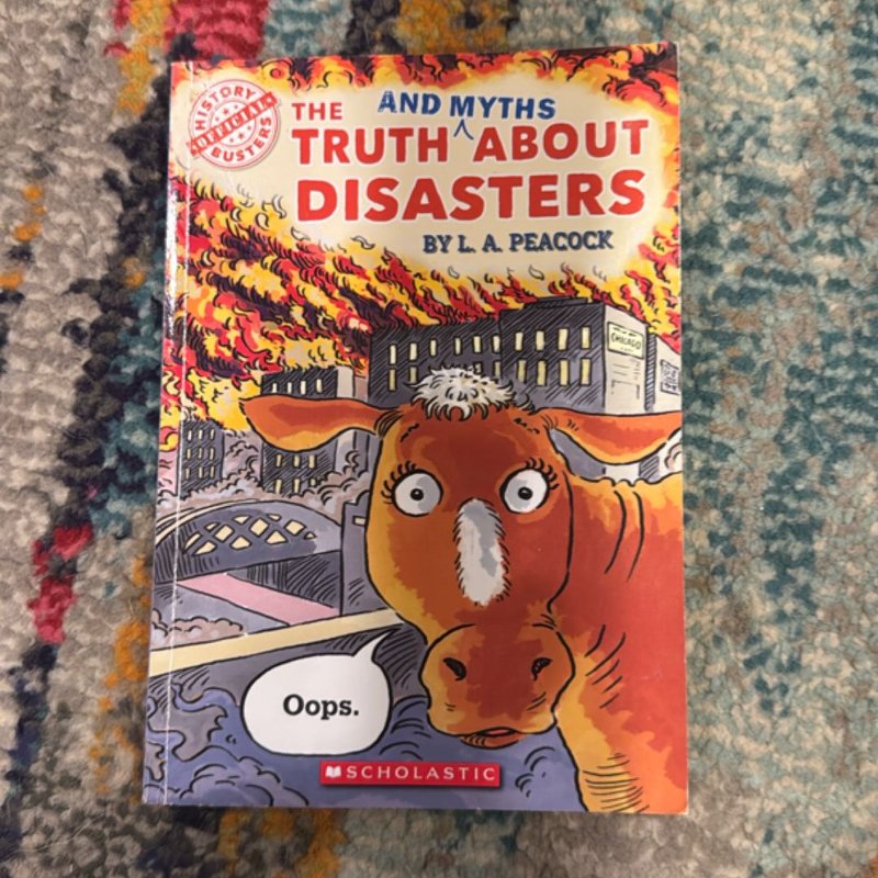 The Truth (and Myths) about Disasters by L. A. Peacock