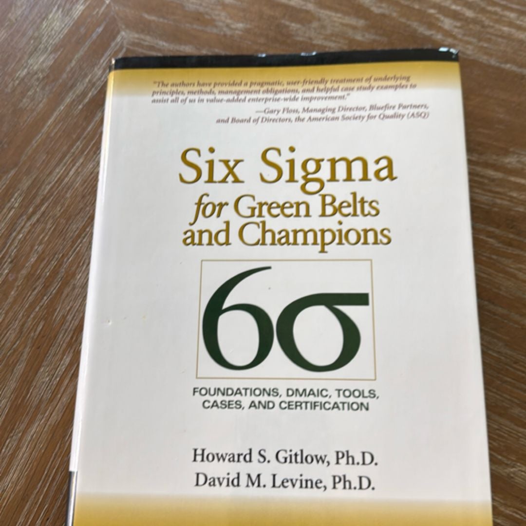 Six Sigma for Green Belts and Champions by Howard S. Gitlow, David M ...