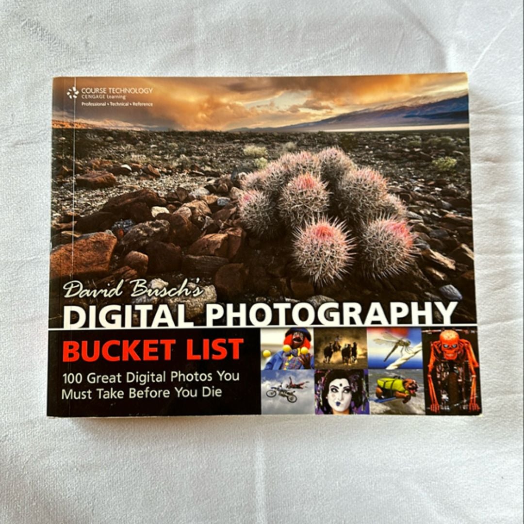 David Busch's Digital Photography Bucket List by David D. Busch