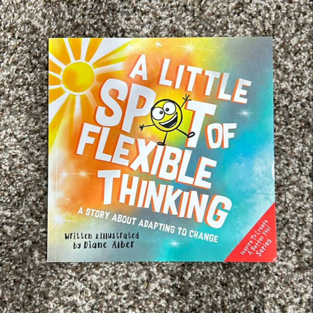 A Little SPOT of Flexible Thinking by Diane Alber