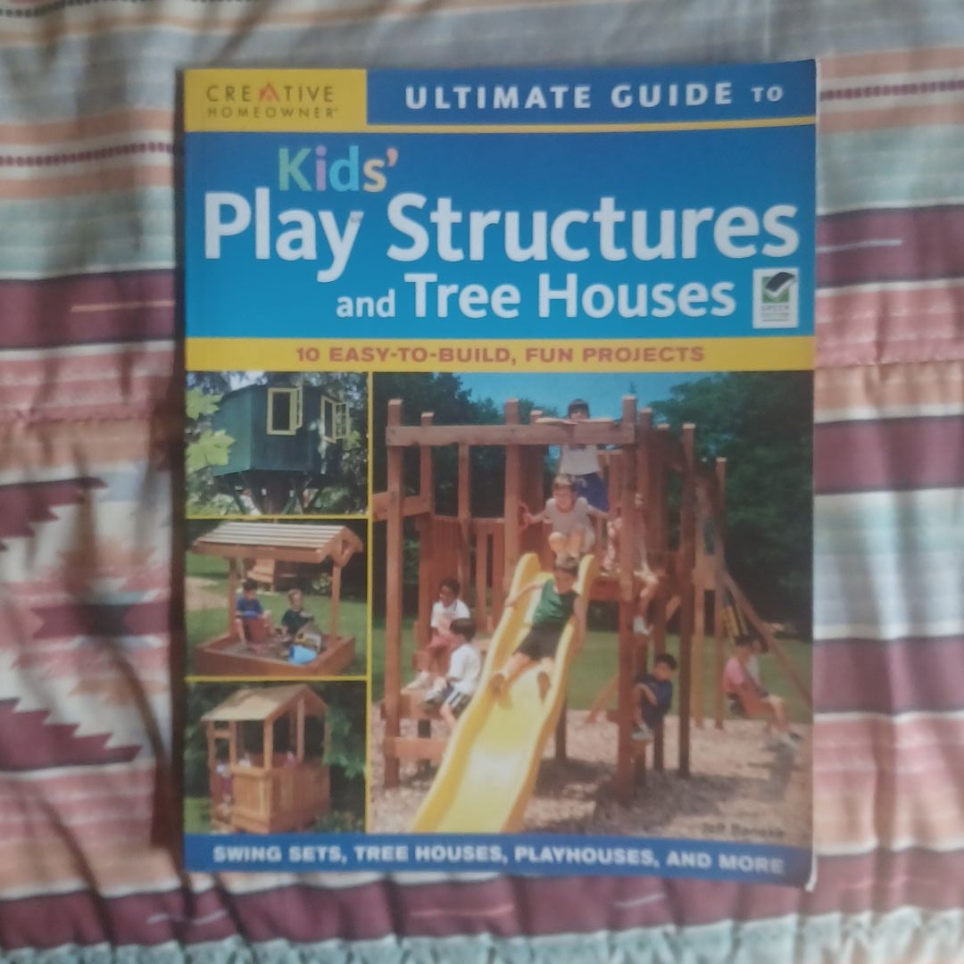 Kids' Play Structures and Tree Houses by Jeff Beneke, Paperback ...