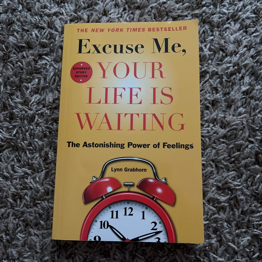 Excuse Me, Your Life Is Waiting, Expanded Study Edition by Lynn Grabhorn