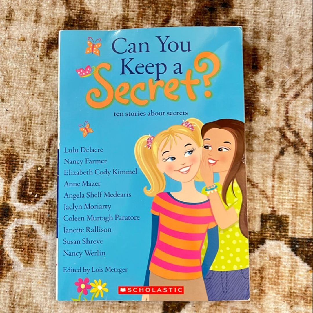 Can You Keep a Secret? by Lois Metzger