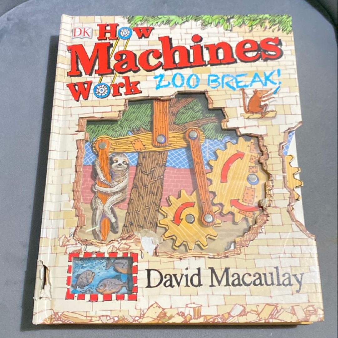 How Machines Work: Zoo Break! by David Macaulay
