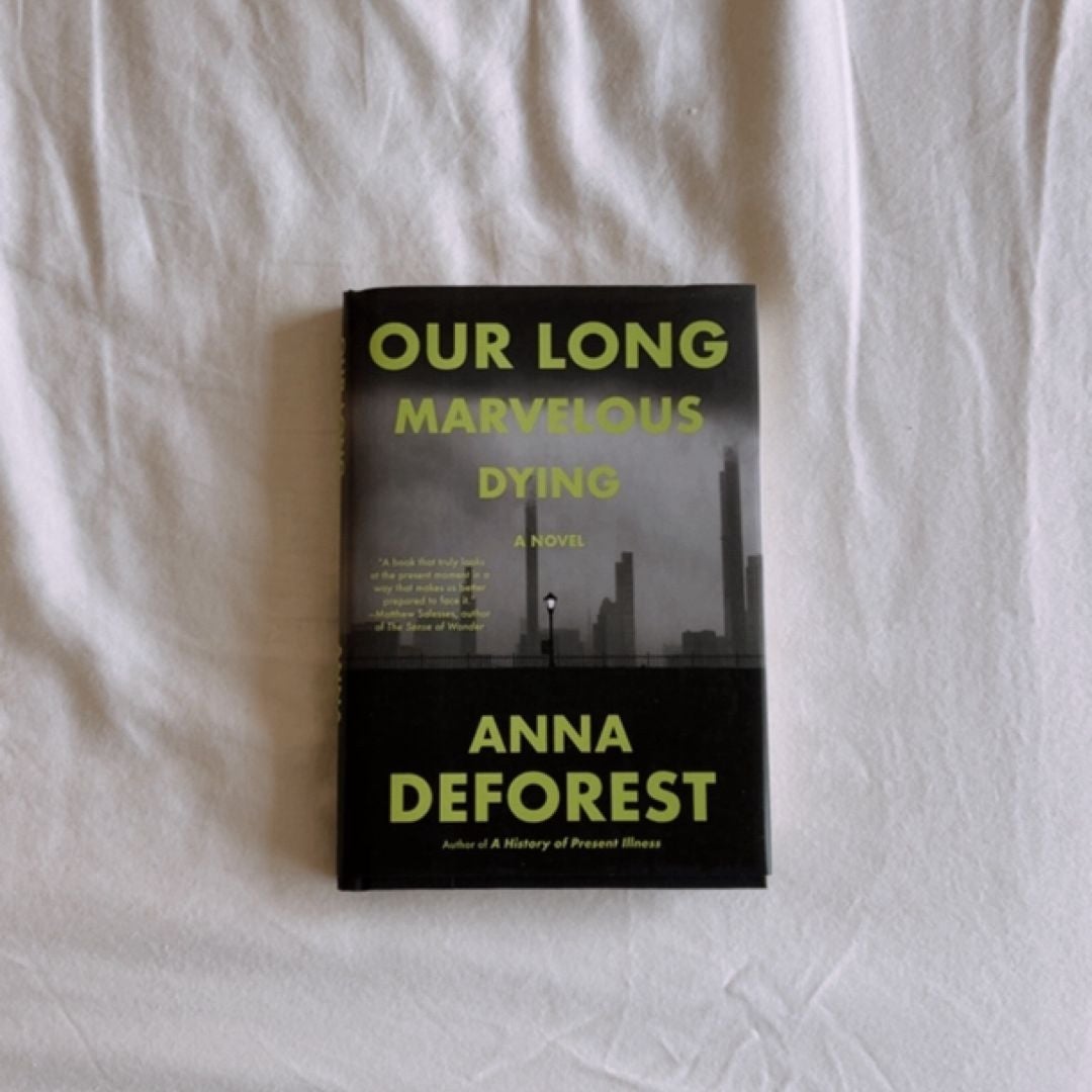 Our Long Marvelous Dying by Anna DeForest, Hardcover | Pangobooks
