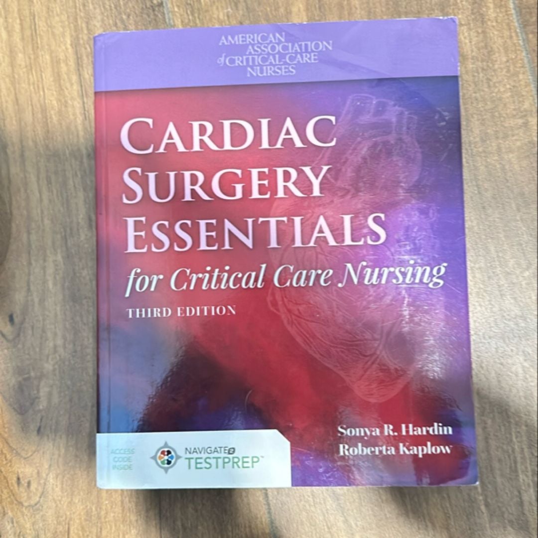 Cardiac Surgery Essentials for Critical Care Nursing by Sonya R. Hardin, Roberta Kaplow