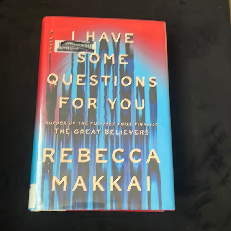 I Have Some Questions for You by Rebecca Makkai, Hardcover | Pangobooks
