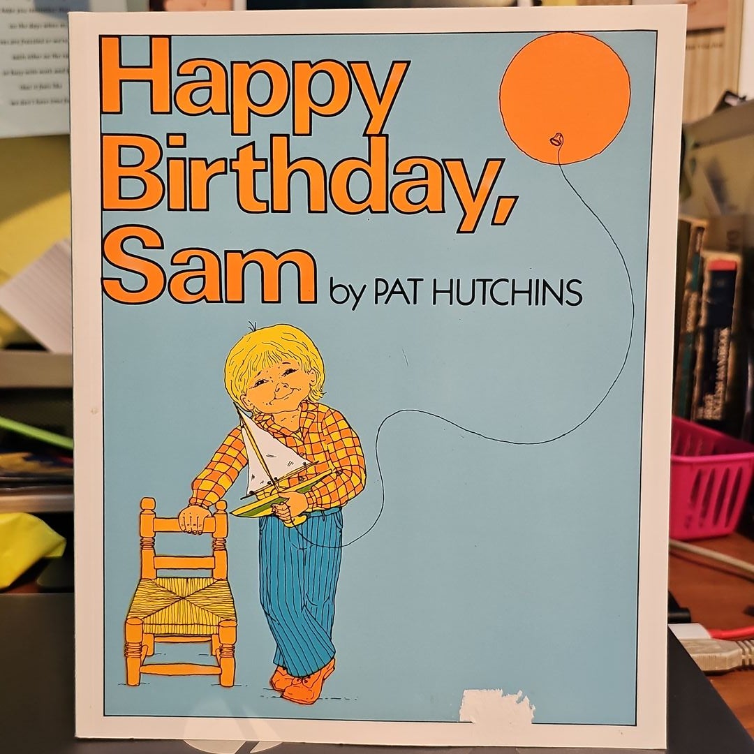 Happy Birthday, Sam by Pat Hutchins