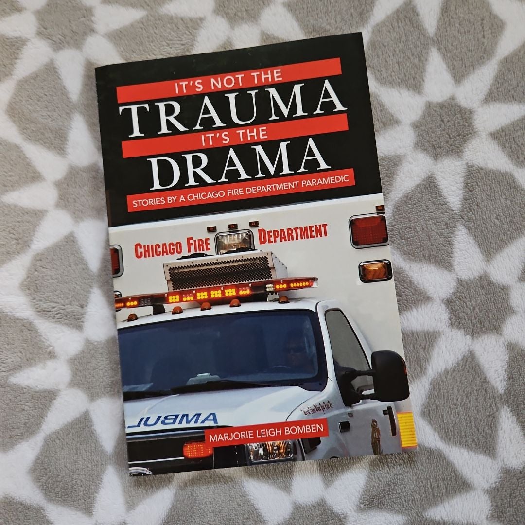 It's Not the Trauma, It's the Drama by Marjorie Bomben