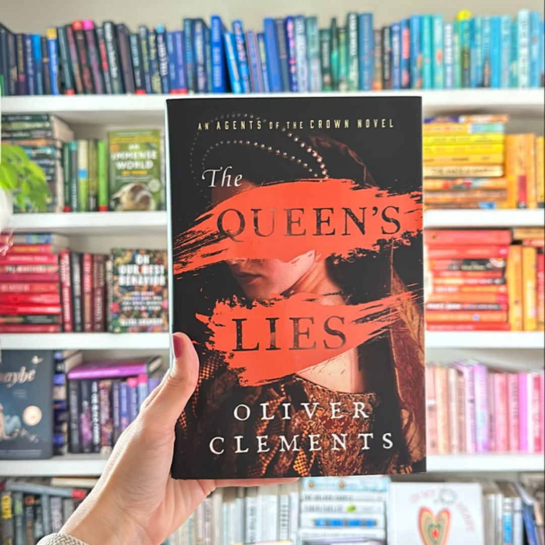 The Queen's Lies by Oliver Clements