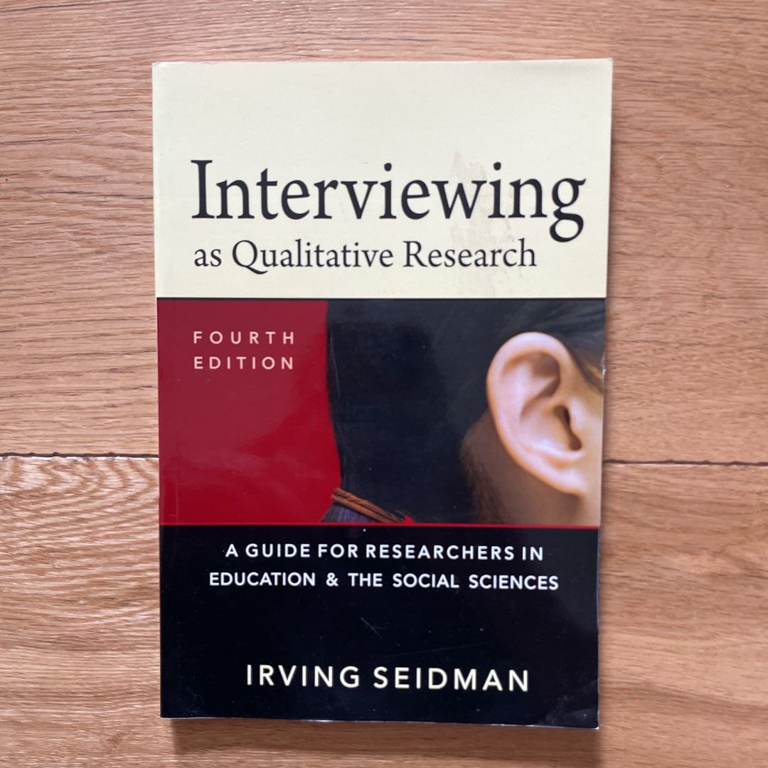 Interviewing As Qualitative Research by Irving Seidman