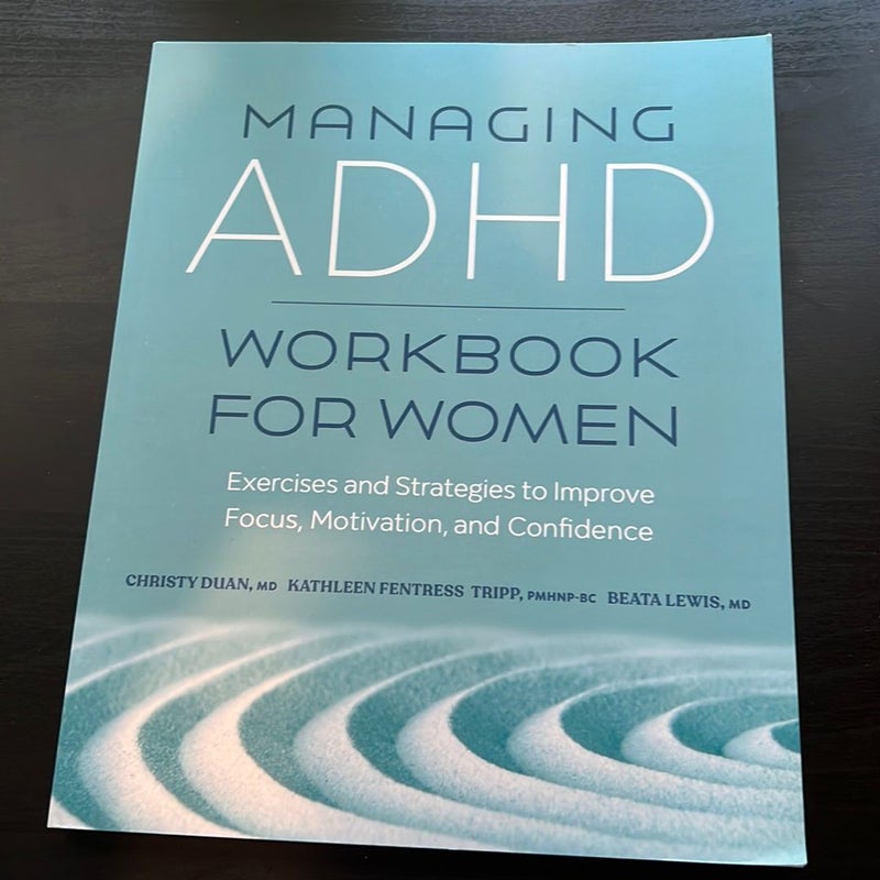 Managing ADHD Workbook for Women by Christy Duan, Kathleen Fentress Tripp, Beata Lewis