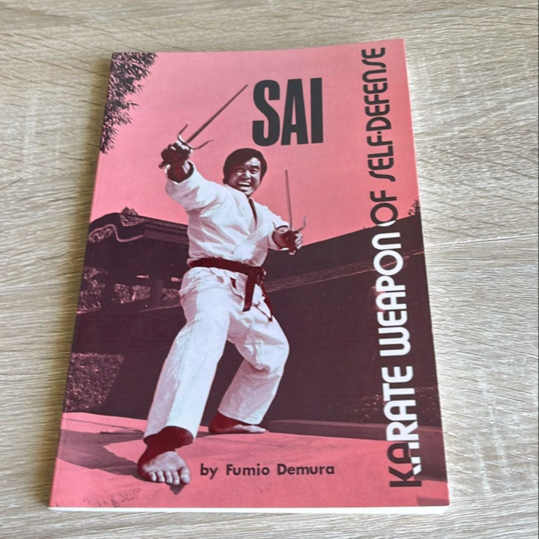 Sai: Karate Weapon of Self-Defense by Fumio Demura